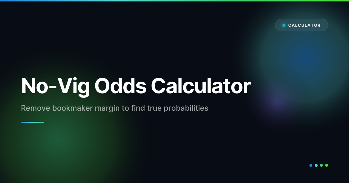 No-Vig Calculator - Find Fair Odds & Remove the Vig Free