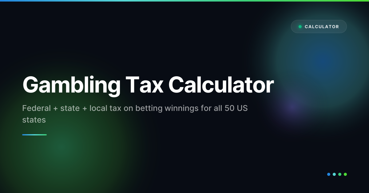 Gambling Tax Calculator: Federal & State Tax on Winnings (2026)